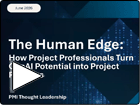 ProjectManagement.com - The Human Edge: Turning GenAI Potential to Progress